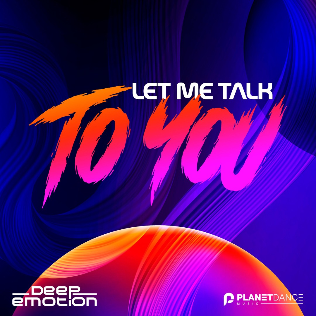 Stream Deep Emotion - Let Me Talk To You by Planet Dance Music | Listen ...