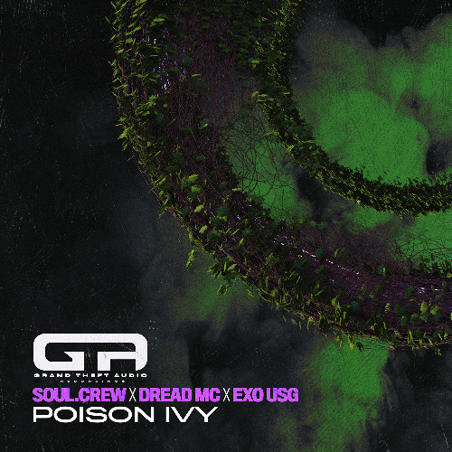 Stream Soul.Crew X Dread MC X Exo USG ‘Poison Ivy’ [Grand Theft Audio Recordings] by dtdnb ...