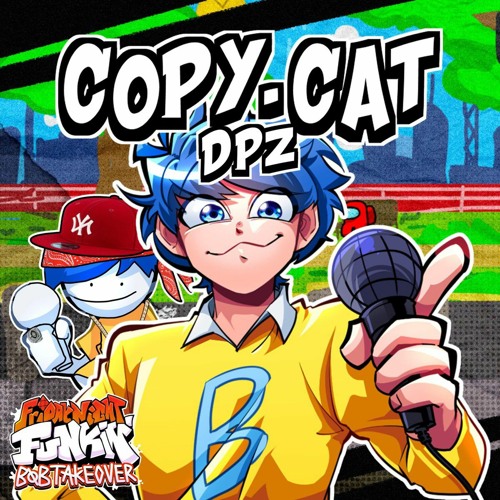 Stream FNF_(BOB & BOSIP) - Copy Cat - instrumental by The ...