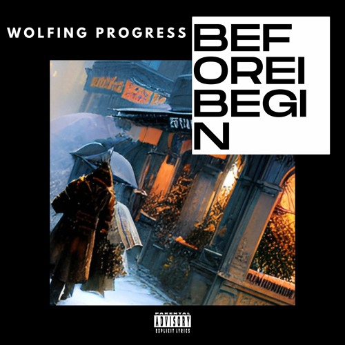 Stream Wolfing Progress | Listen to Before I Begin playlist online for ...