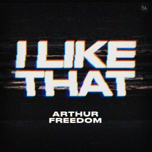 Stream Arthur Freedom - I Like That by Arthur Freedom | Listen online ...