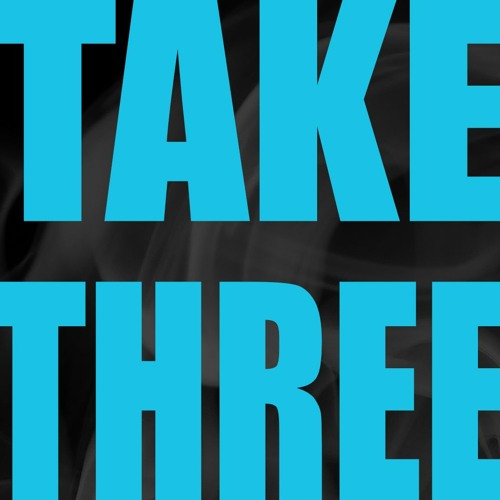 Stream Take Three by Antoine___ | Listen online for free on SoundCloud