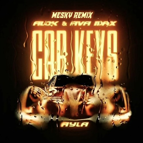 Stream Alok & Ava Max - Car Keys (Mesky Remix) by Mesky | Listen online ...