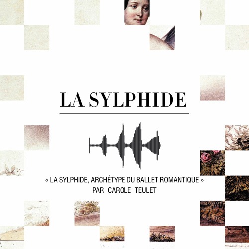 Stream Carole Teulet - La Sylphide, archétype du ballet romantique by Opéra national du Capitole ...