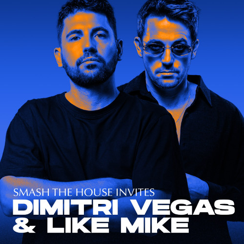 Dimitri Vegas & Like Mike - Smash The House Invites 2025-03-27