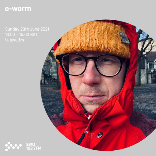 Stream e-worm 20TH JUN 2021 by SWU.FM | Listen online for free on ...