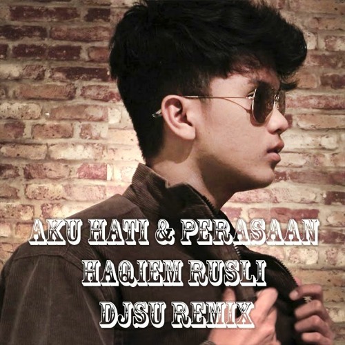 Stream Proj111 Hati Dan Perasaan Haqiem Rusli Remix by DJSu | Listen ...