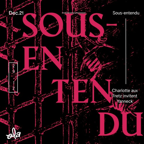 Stream Sous-entendu • Charlotte aux Fretz by Ola Radio | Listen online ...