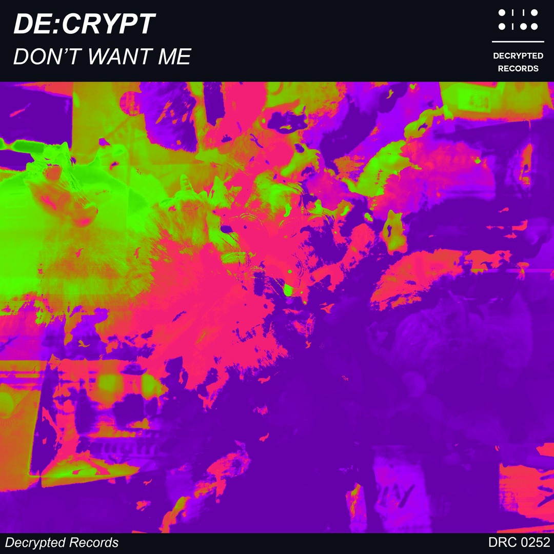Stream De:crypt - Don't Want Me by Decrypted Records | Listen online ...