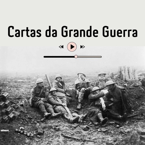 Stream episode Cartas da Grande Guerra: epis贸dio 1 by Zambia.Professora ... Stream episode Cartas da Grande Guerra: epis贸dio 1 by Zambia.Professora ...
