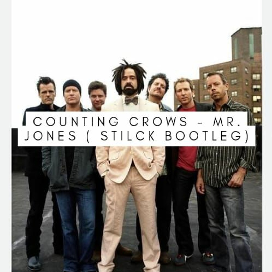 Stream Counting Crows- Mr. Jones (Stilck Bootleg) by christianstilck | Listen online for free on ...