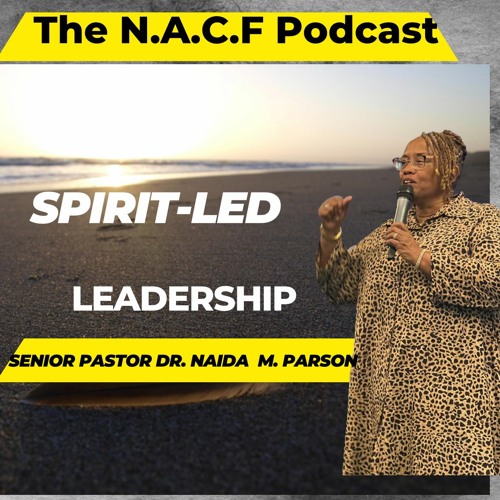 Stream Spirit-Led Leadership /Senior Pastor Dr. Naida M. Parson by The ...