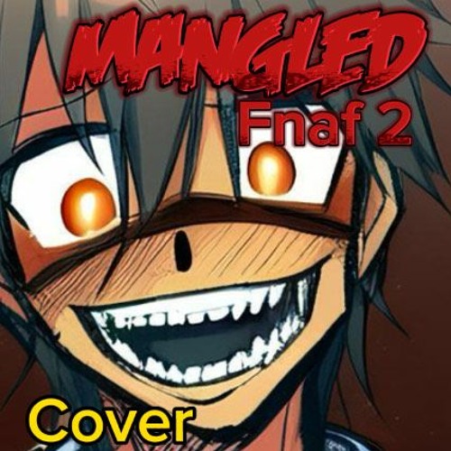 Stream Mangled Cover Fnaf 2 @Ethan @MarkAl @Daken by WolfMationzMusic ...