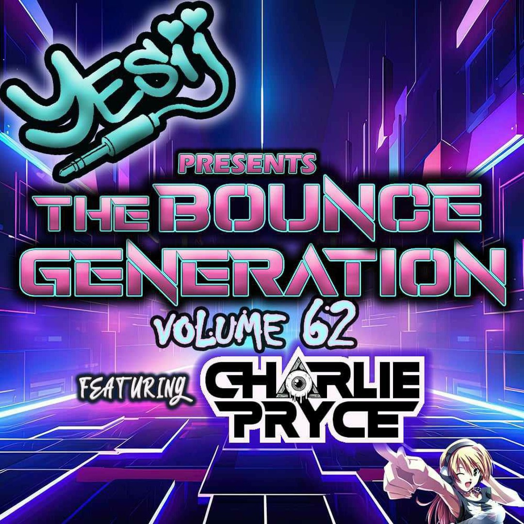 Stream Yes ii presents The Bounce Generation vol 62 feat Charlie Pryce ...