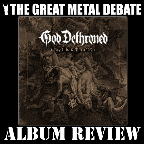 Stream Metal Debate Album Review - The Judas Paradox (God Dethroned) by ...