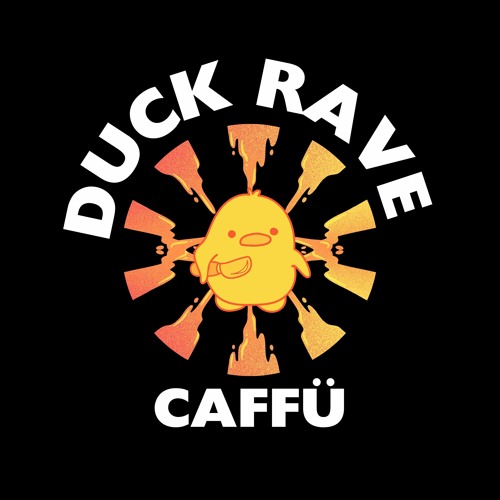 Stream CAFFÜ - DUCK RAVE by CAFFÜ | Listen online for free on SoundCloud