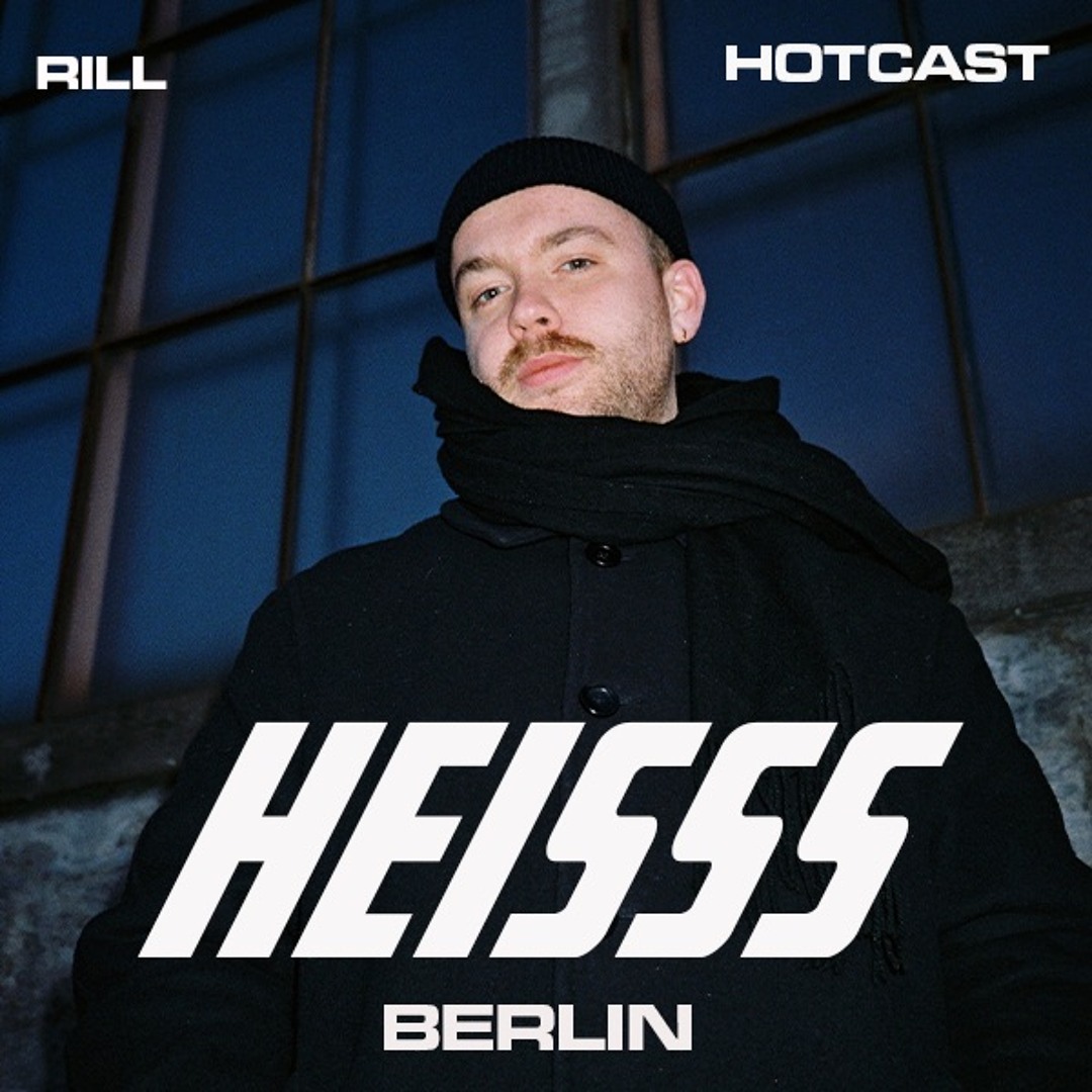 Stream HEISSS HOTCAST 012: Rill by HEISSS Berlin | Listen online for ...