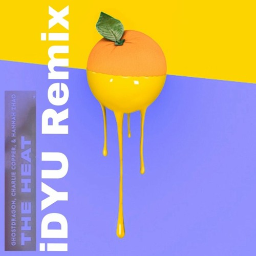 Stream GhostDragon - The Heat (ft. Charlie Copper & Hannah Zhao) (iDYU ...