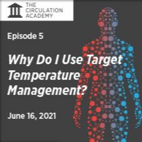Stream episode Episode #5 Why Do I Use Target Temperature Management by ...