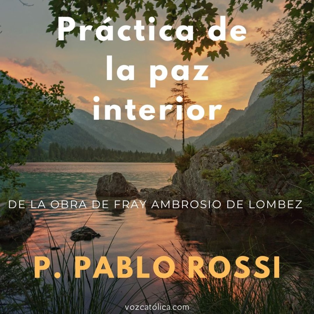Stream 6 - Práctica de la paz interior - Capítulo 5. Parte 1 - P. Pablo Rossi by Ejerciciosive ...