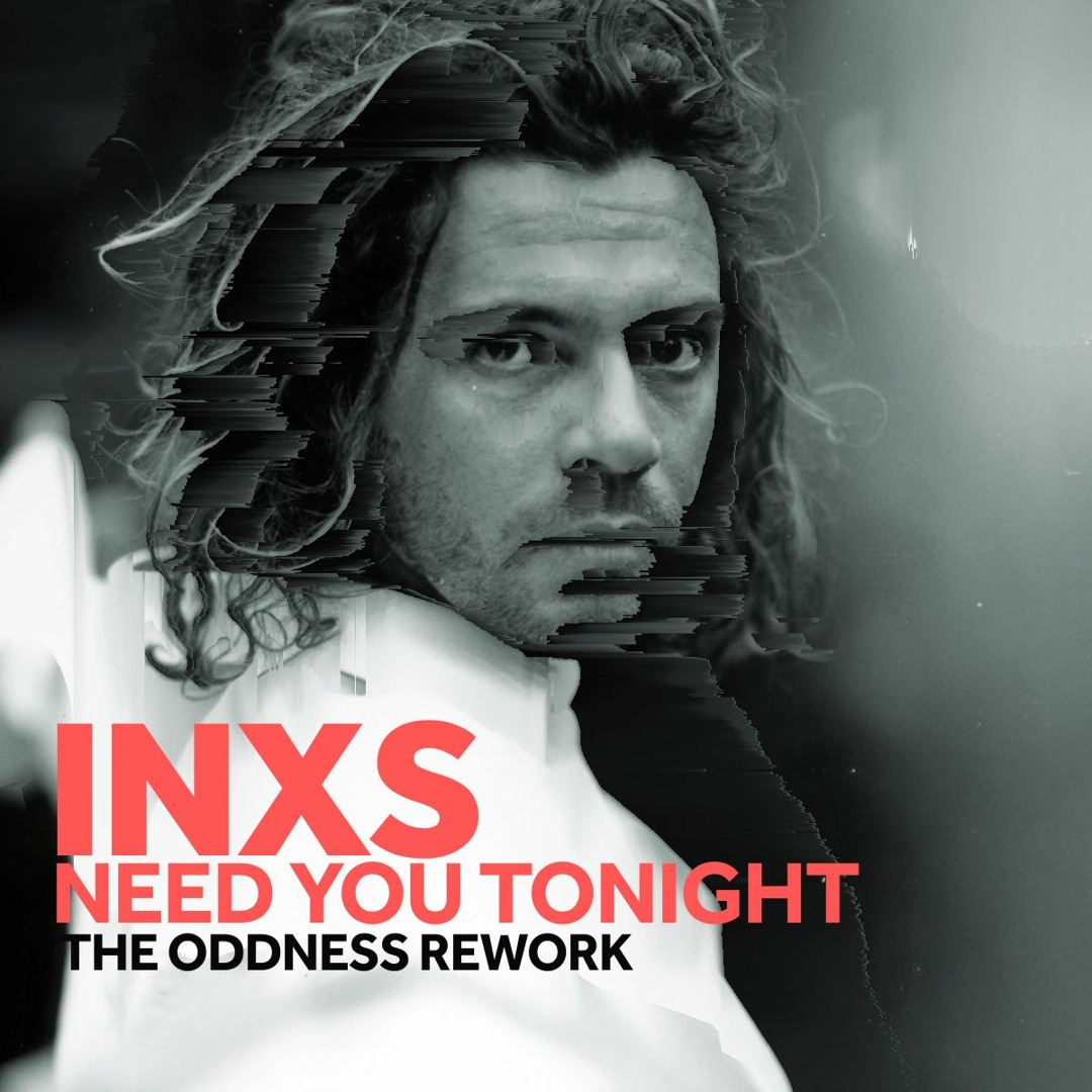Stream INXS // NEED YOU TONIGHT // THE ODDNESS REWORK by ŦĦ€ ØĐĐŇ€ŞŞ | Listen online for free on ...