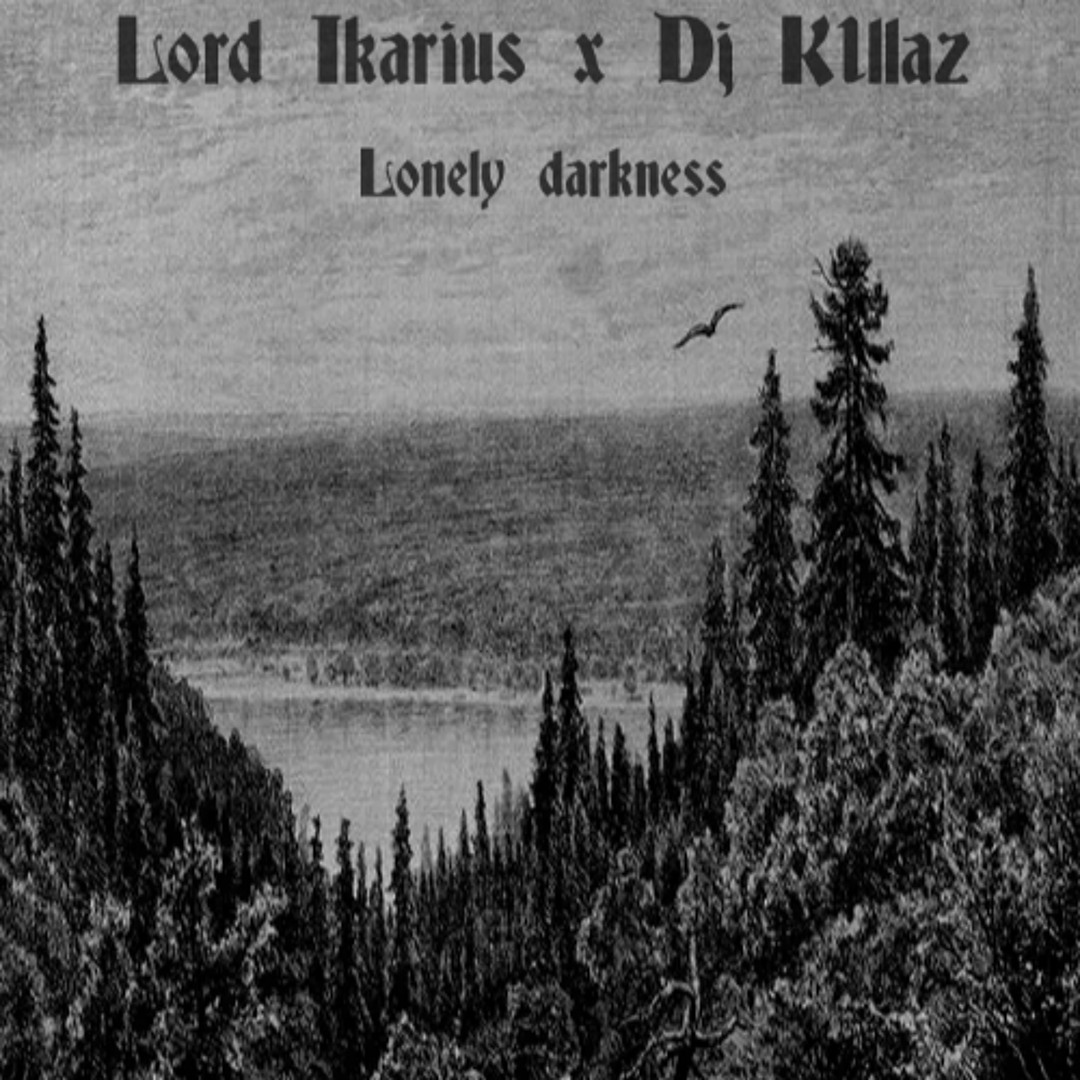 Stream Lord Ikarius x Dj K1llaz - Lonely darkness by Junty Jane ...