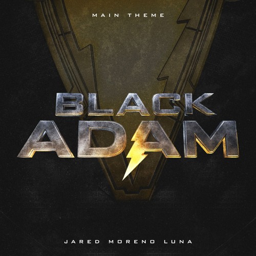 Stream Black Adam (Main Theme) by Jared Moreno Luna | Listen online for ...