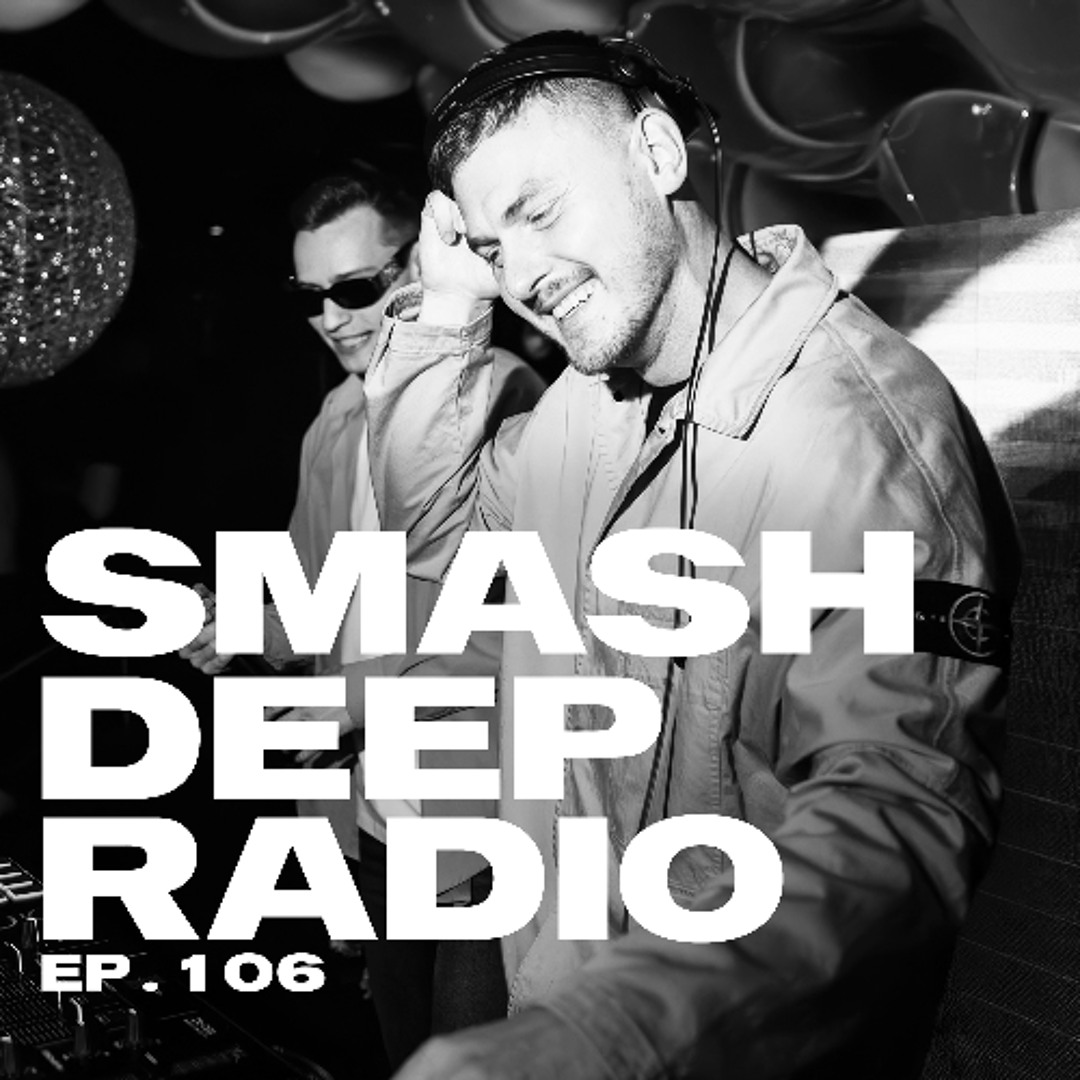 Stream Cosmo presents Smash Deep Radio ep. 106 by Smash The House ...