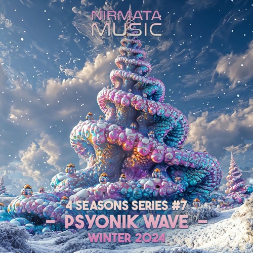 Stream 4 Seasons Series #7 - Winter Set 2024 by Psyonik Wave by Nirmãtã Music | Listen online ...