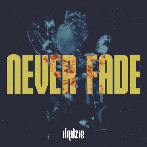 Stream Kruzie - Never Fade by KRUZIE | Listen online for free on SoundCloud