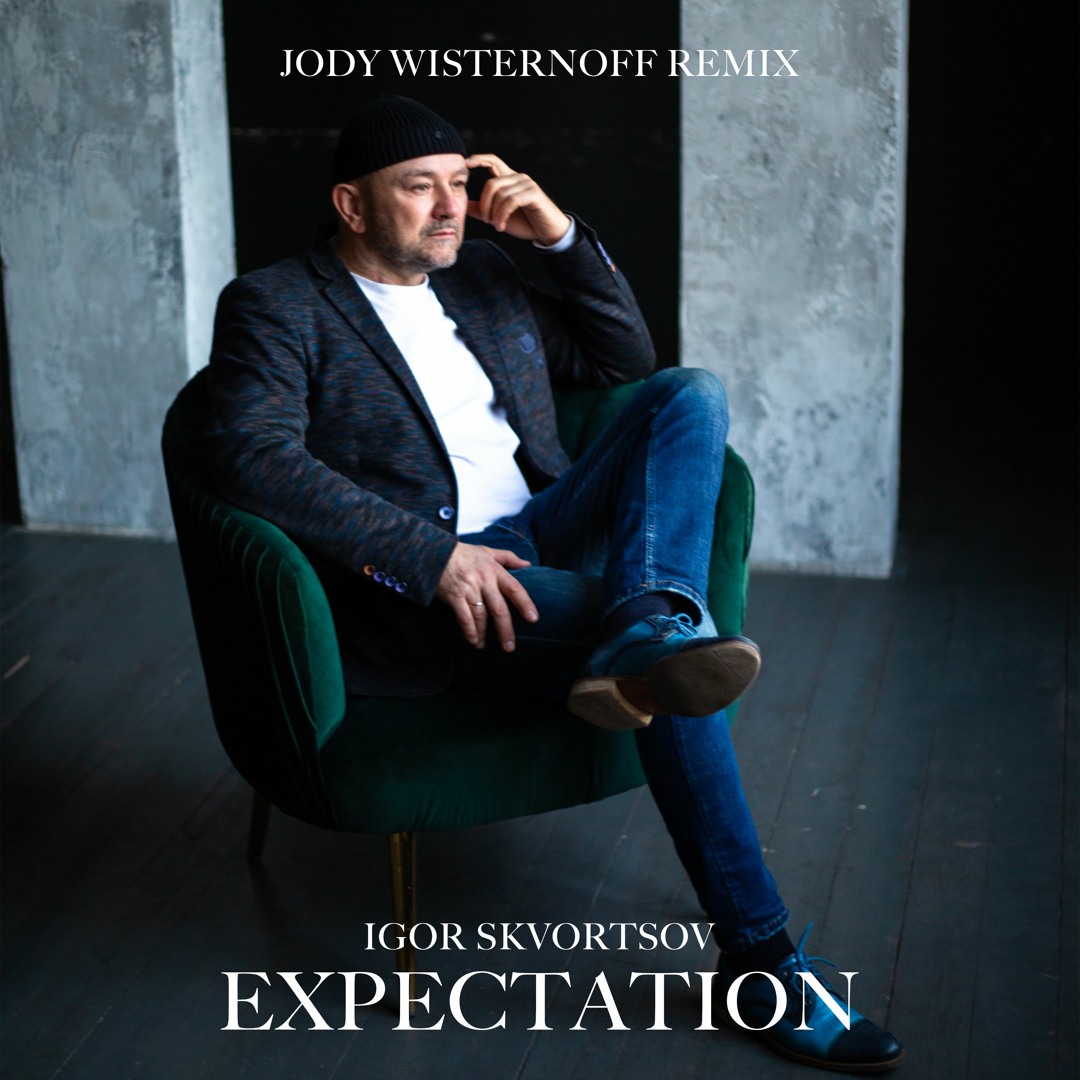 Stream Igor Skvortsov - Expectation (Jody Wisternoff Remix) by IGOR SKVORTSOV | Listen online ...