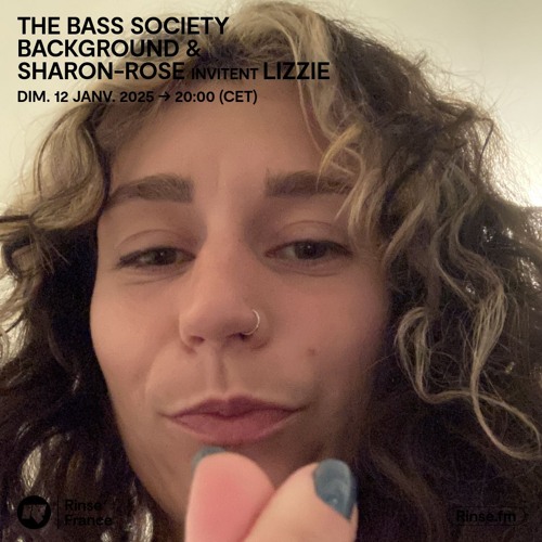 Stream The Bass Society : Background & Sharon-Rose invitent LIZZIE - 12 ...