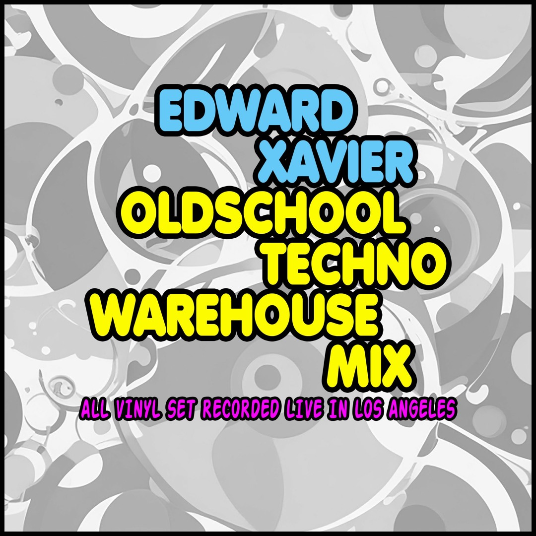 Stream Edward Xavier - Oldschool Techno Warehouse Mix - Vinyl Set by ...