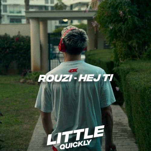 Stream Rouzi - Hej Ti (Little Quickly) by Little Quickly | Listen ...