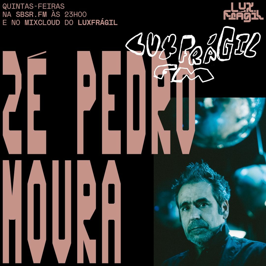 Stream Lux Frágil FM - Zé Pedro Moura - 21 Dezembro 2023 by Lux Fragil | Listen online for free ...