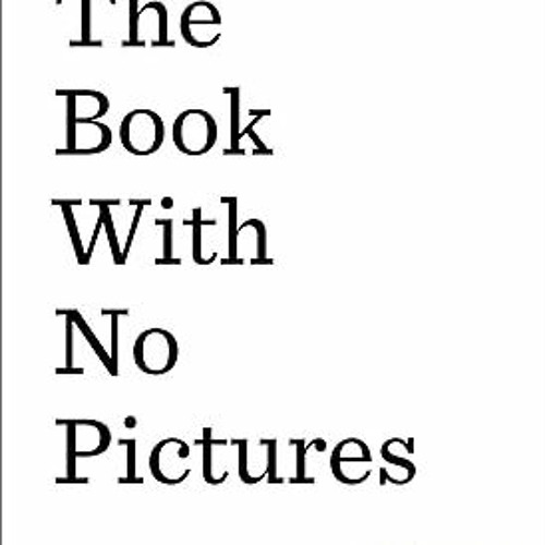 Stream ]The Book with No Pictures BY: B. J. Novak (Author) (Book! by ...