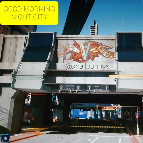 Stream Good Morning, Night City by xnailbunnyx | Listen online for free ...