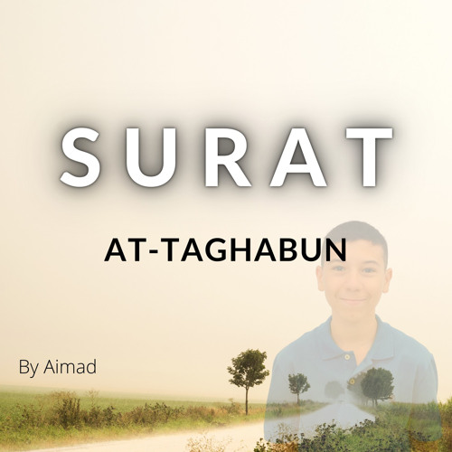 Stream Surat At-Taghabun by Aimad Ourahou | Listen online for free on SoundCloud