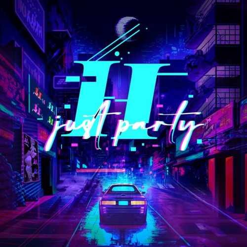 Stream Just H Party 3.0 by Yushiro | Listen online for free on SoundCloud
