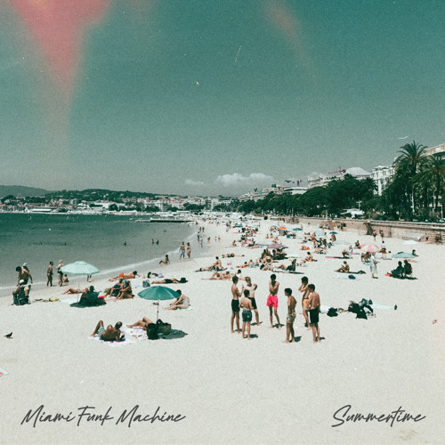 Stream Summertime by Miami Funk Machine | Listen online for free on SoundCloud
