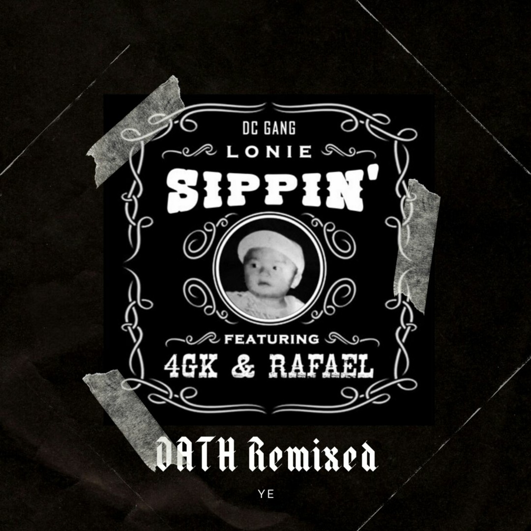 Stream Lonie, RAFAEL -SIPPIN' (ft. 4GK) (DATH Remix) by OneTwo | Listen ...