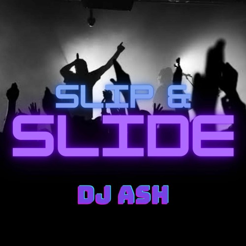 Stream DJ ASH - Slip & Slide (Extended Mix) by DJ ASH | ASRL07 Music ...