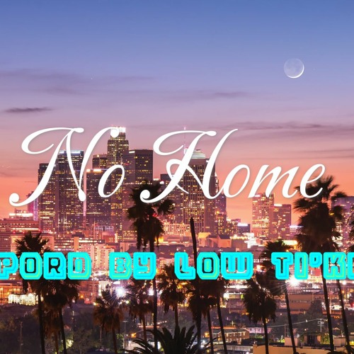 Stream No Home by Tommie kitt | Listen online for free on SoundCloud