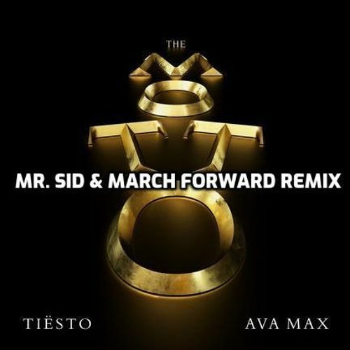 Stream Tiesto & Ava Max - The Motto [Mr. Sid & March Forward Remix] by ...