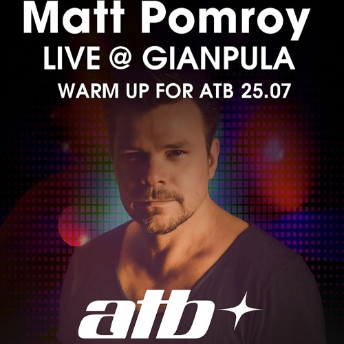 Stream Live @ Gianpula Warm up for ATB 25.07.2025 by Matt Pomroy | Listen online for free on ...