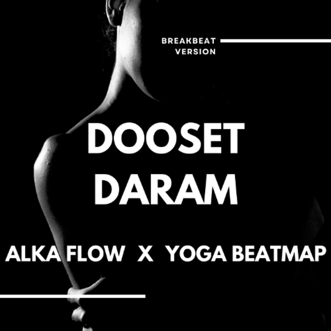 Stream Dooset Daram 2025 - Arash ( Yoga BeatMap X Alka Flow ) by Yoga ...