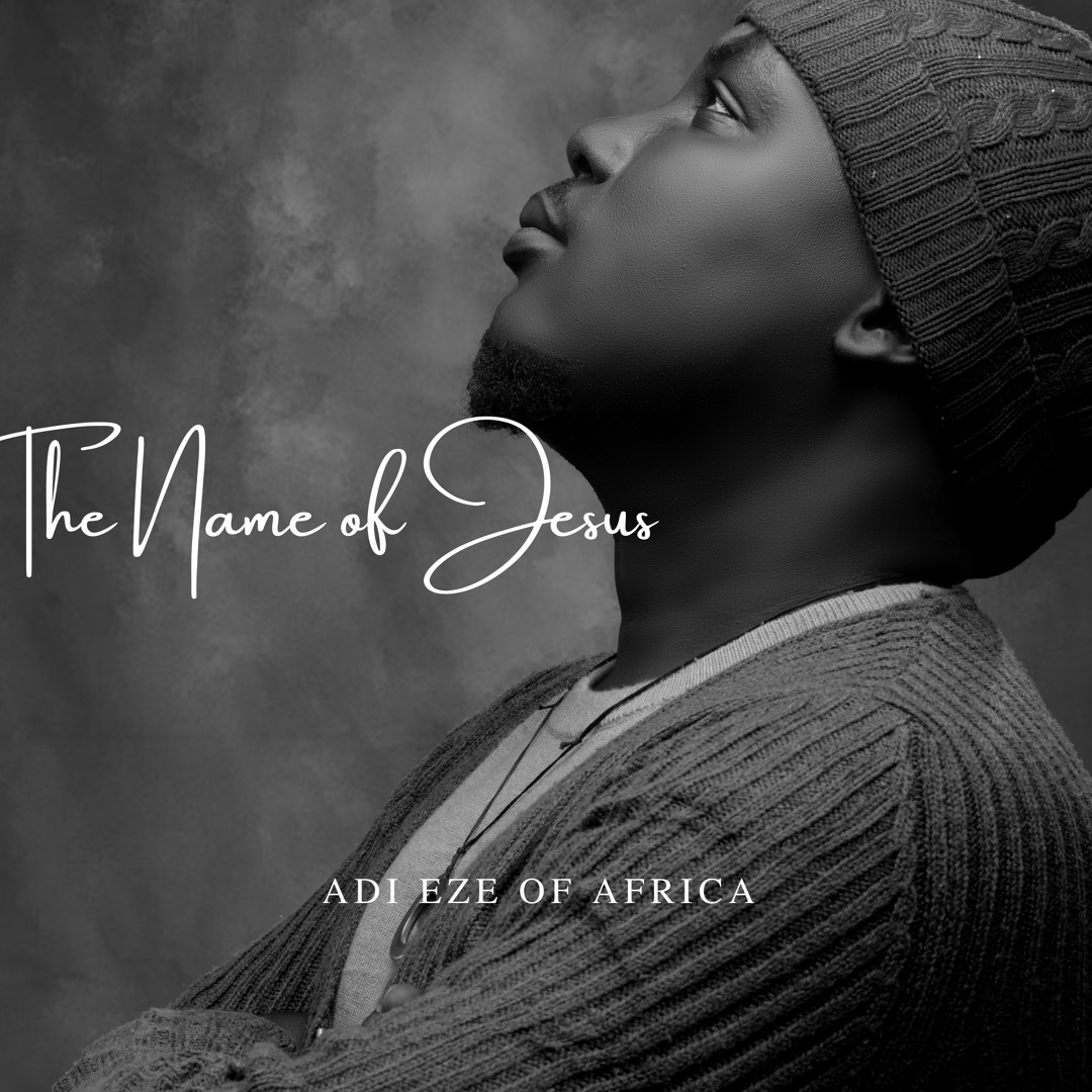 Stream The Name of Jesus by Adi Eze of Africa | Listen online for free ...