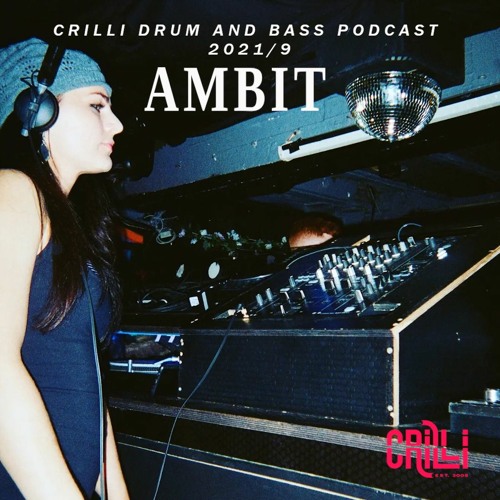 Stream Crilli Drum And Bass Podcast 2021/9 - Ambit by Crilli DnB ...
