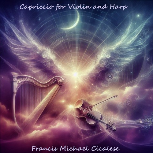 Stream Capriccio per Violino e Arpa by Francis Michael Cicalese ...