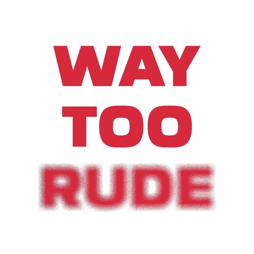 Stream Mr C - Way Too Rude by Mr C | Listen online for free on SoundCloud